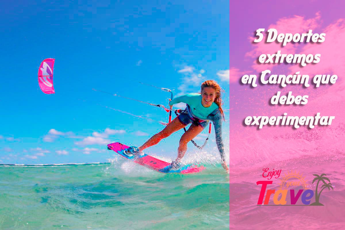 4 Deportes extremos en Cancún que debes experimentar | Enjoy Your Travel